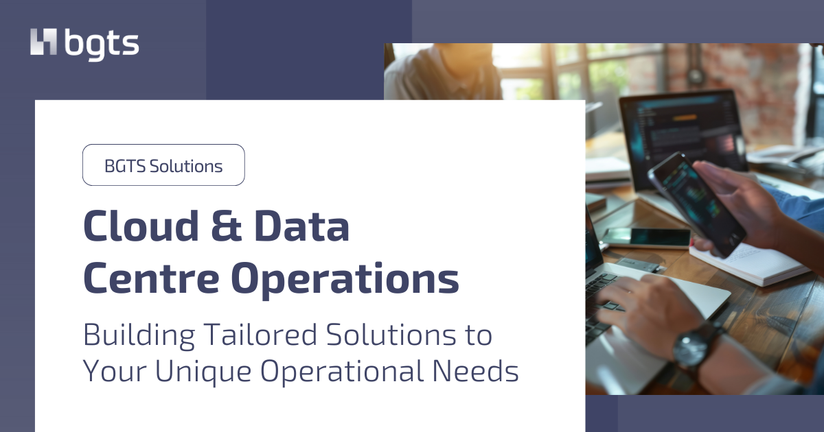 Cloud Data Centre Operations Services & Solutions | BGTS