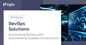 DevOps Consulting Services & Solutions | BGTS