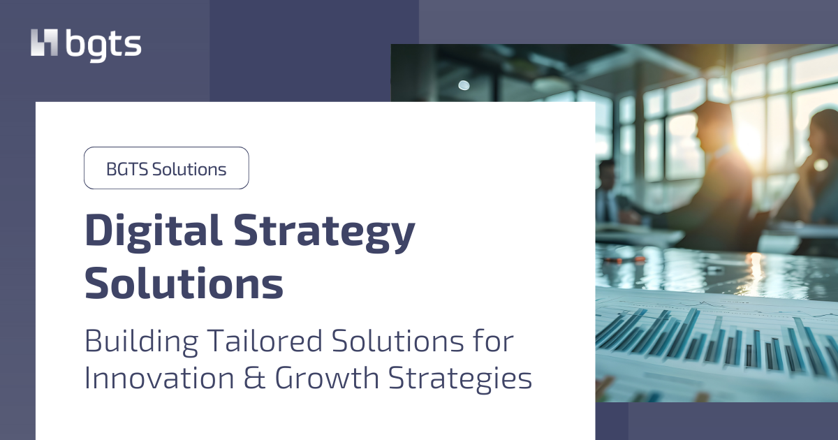 Digital Strategy Consulting Services & Solutions | BGTS