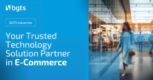 E-Commerce Solutions & Software Development Services | BGTS